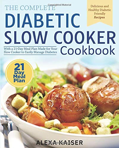 The Complete Diabetic Slow Cooker Cookbook: Delicious and Healthy ...