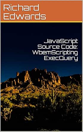 Amazon.com: JavaScript Source Code: WbemScripting ExecQuery eBook ...