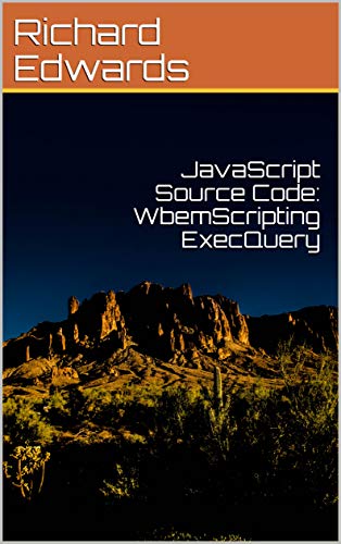 Javascript Source Code Wbemscripting Execquery Ebook Edwards Richard 4508