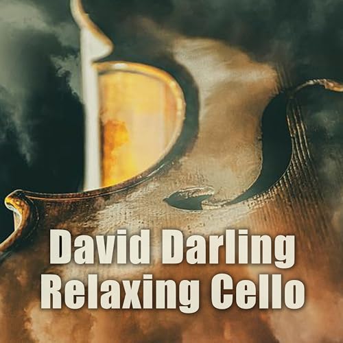 Relaxing Cello by David Darling on Amazon Music Unlimited