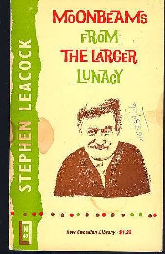 Amazon.com: Moonbeams From a Larger Lunacy: 9780771091438: Leacock, Stephen: Books