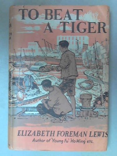 To Beat a Tiger: Elizabeth Foreman Lewis: Amazon.com: Books
