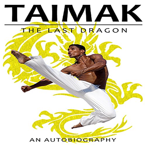 Taimak, the Last Dragon (Audible Audio Edition): Taimak Guarriello ...