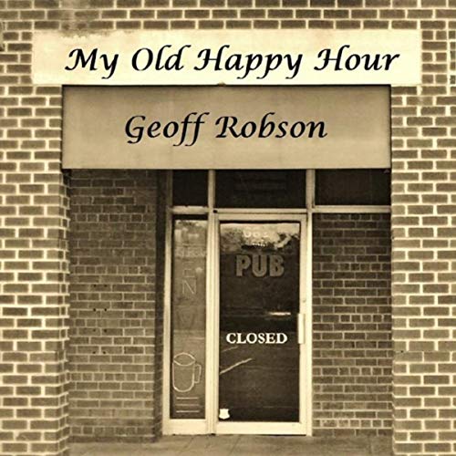 My Old Happy Hour de Geoff Robson en Amazon Music Unlimited