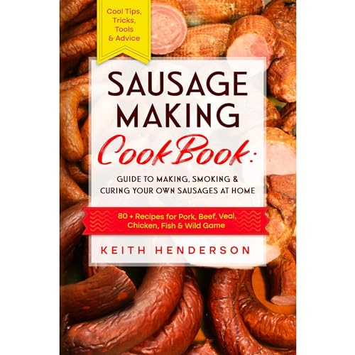 Amazon.com: Sausage Making Cookbook: Guide to Making, Smoking & Curing ...