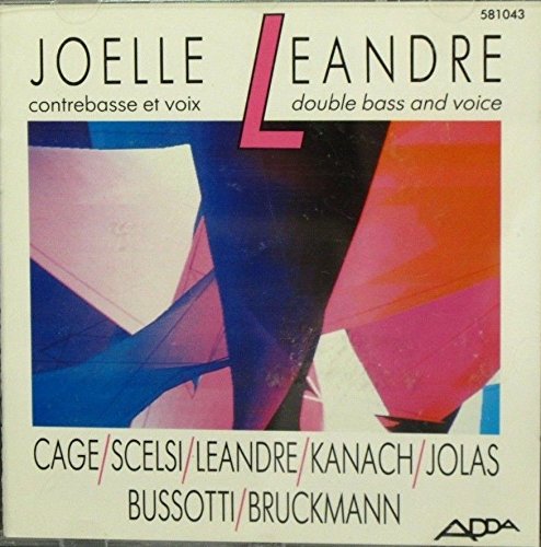 Joëlle Léandre, Betsy Jolas, Giacinto Scelsi, John Cage, Jacob Druckman ...