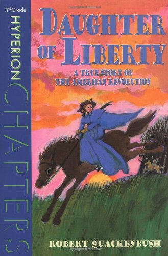 Daughter of Liberty: Quackenbush, Robert: 9780786812868: Amazon.com: Books