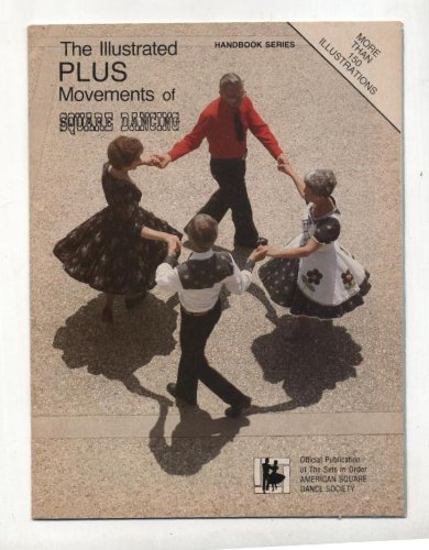The Illustrated PLUS Movements of Square Dancing: Amrican Square Dance ...