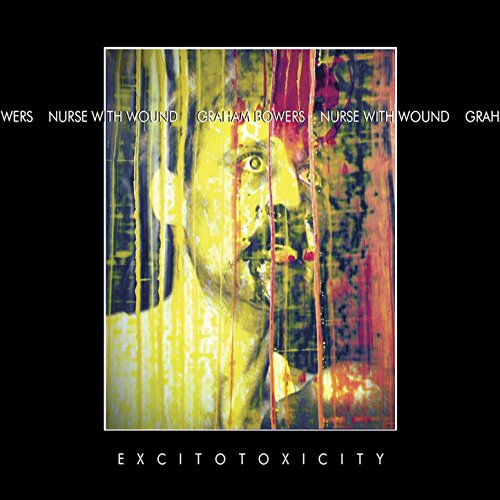 Play Excitotoxicity by Graham Bowers & Nurse With Wound feat. Peter ...