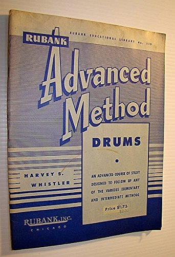 Advanced Method - Drums: Rubank Educational Library No. 119: Whistler ...