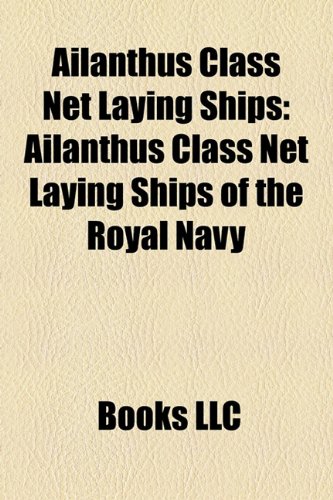 Ailanthus Class Net Laying Ships: Ailanthus Class Net Laying Ships of the Royal Navy : Amazon.in ...