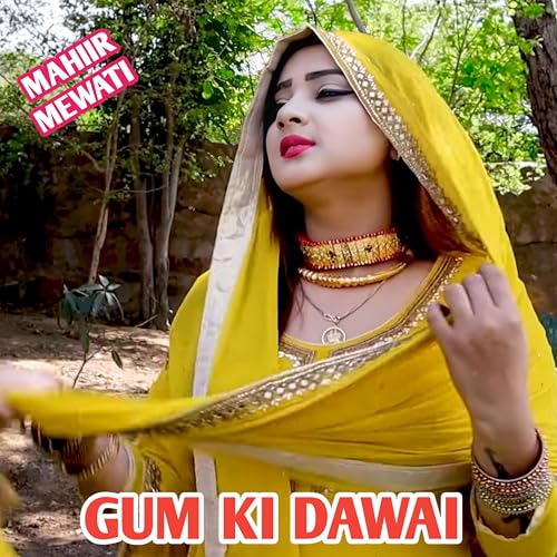Play GUM KI DAWAI by Mahiir Mewati on Amazon Music