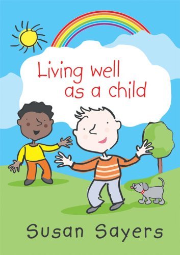 Living Well as a Child [Paperback] Susan Sayers: Amazon.co.uk: Susan ...