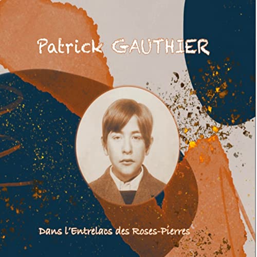 Amazon MusicでPatrick GauthierのDans l'entrelacs des roses-pierresを再生する
