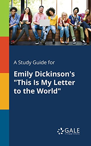 A Study Guide for Emily Dickinson's "This Is My Letter to the World ...
