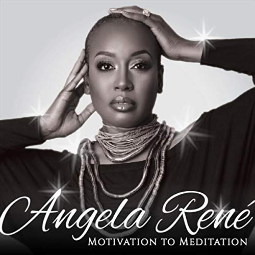 Amazon.com: Motivation to Meditation : Angela Rene: Digital Music