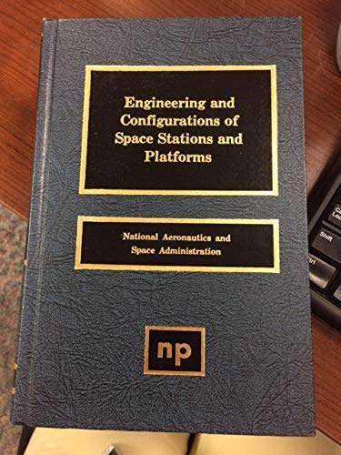 Engineering and Configurations of Space Stations and Platforms: Nasa ...