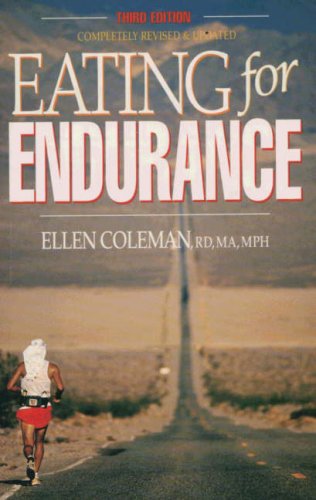 Eating for Endurance: Ellen Coleman: 9780923521387: Amazon.com: Books