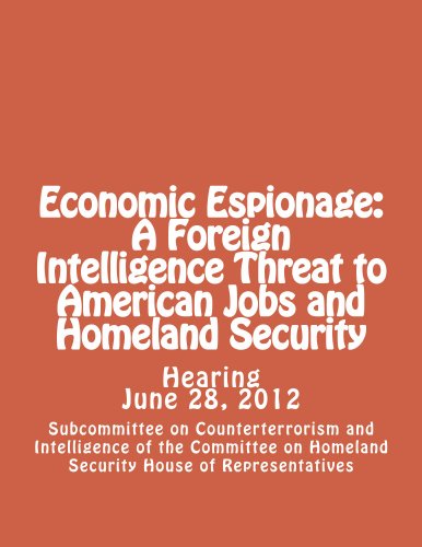 Economic Espionage: A Foreign Intelligence Threat to American Jobs and ...