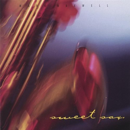 Sweet Sax by Mark Maxwell - Amazon.com Music