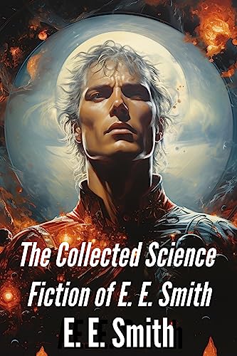Amazon.com: The Collected Science Fiction of E. E. Smith: Classic ...
