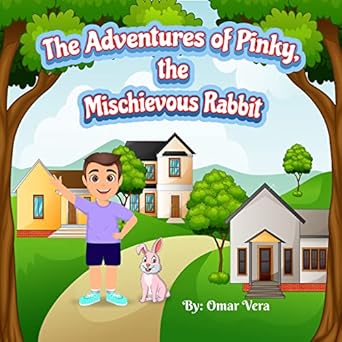 The adventures of Pinky the Mischievous rabbit eBook : Vera, Omar ...