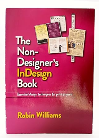 The Non-Designer's InDesign Book: Essential Design Techniques for Print ...