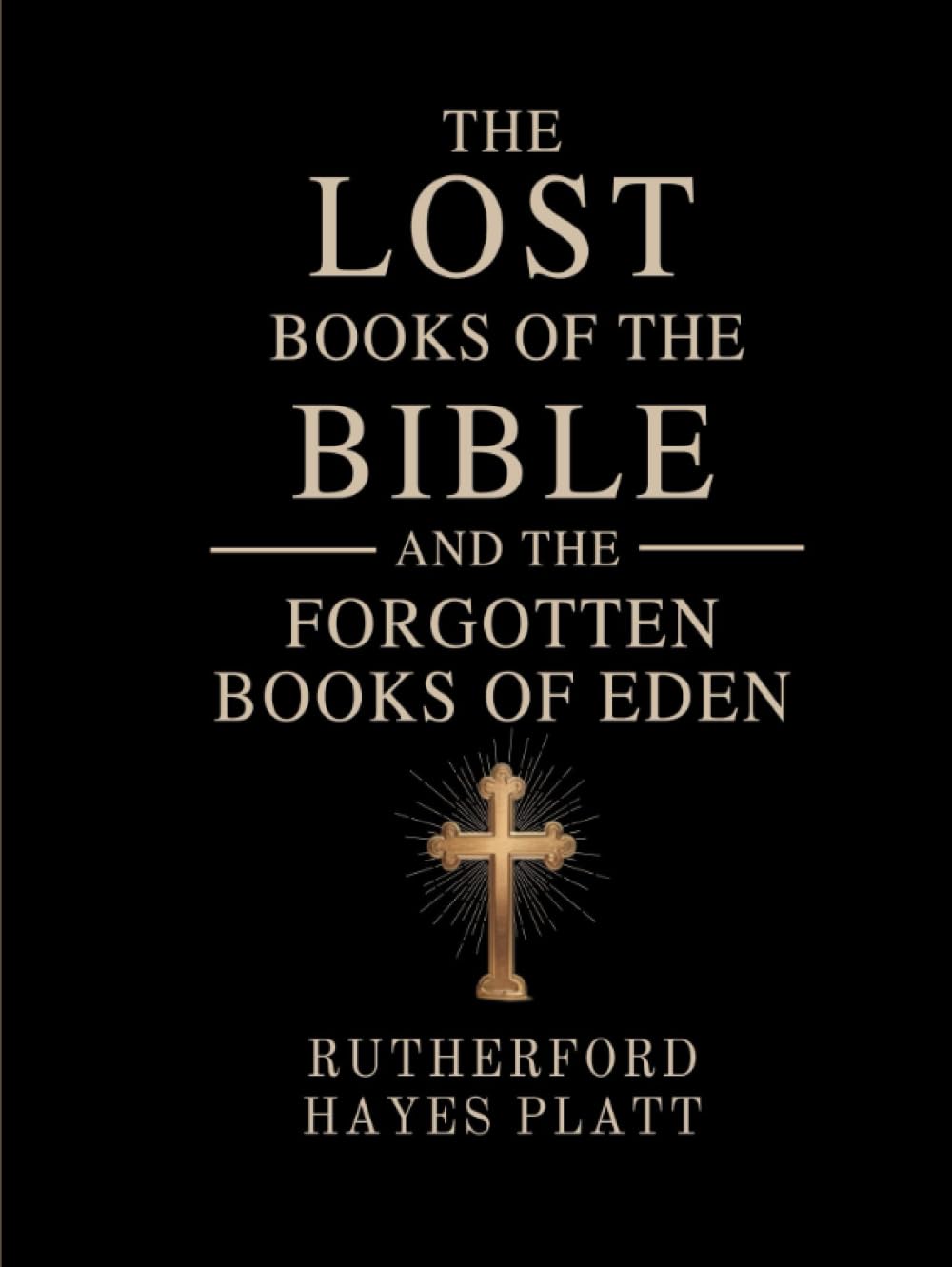 The Lost Books of the Bible and the Forgotten Books of Eden: Rutherford ...