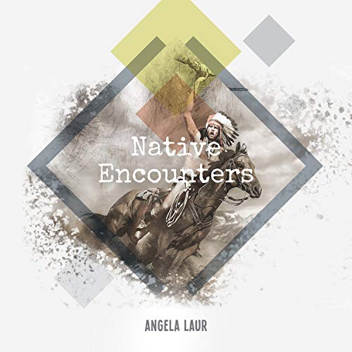 Amazon Music - Angela LaurのNative Encounters - Amazon.co.jp
