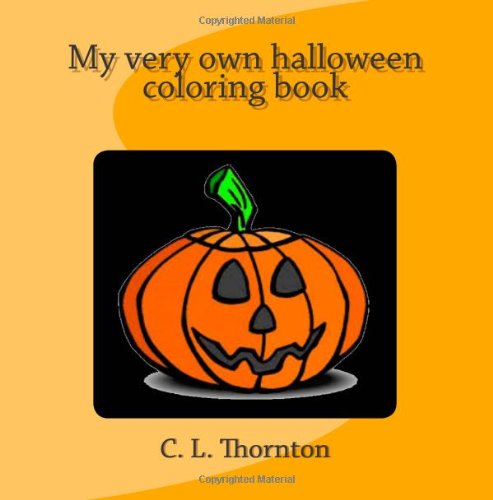 My very own halloween coloring book: Thornton, C L: 9781493551910 ...