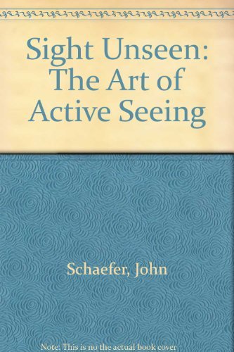 Sight Unseen: The Art of Active Seeing: Schaefer, John: 9780673361233 ...