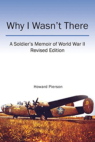 Amazon.com: Why I Wasn't There: A Soldier's Memoir of World War Ii ...