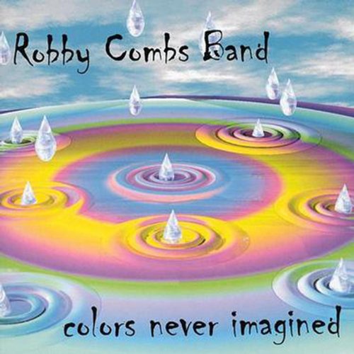 Play Colors Never Imagined by Robby Combs Band on Amazon Music