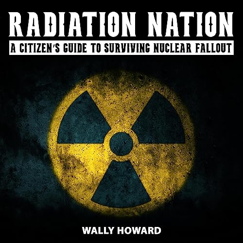 Amazon.com: Radiation Nation: A Citizen’s Guide to Surviving Nuclear Fallout (Audible Audio ...