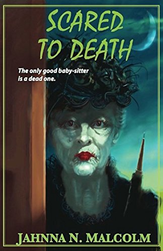 Scared to Death: Malcolm, Jahnna N.: 9780997330045: Amazon.com: Books