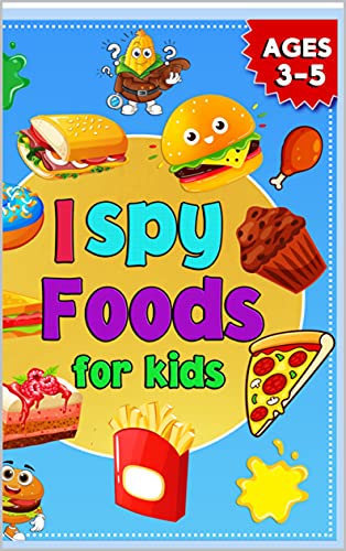 I Spy Foods - For kids: A fun Gussing Game For ages 3-5 Years (English ...
