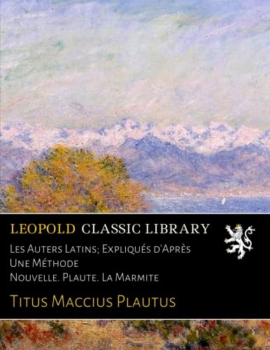 Amazon.com: Les Auters Latins; Expliqués d'Après Une Méthode Nouvelle ...