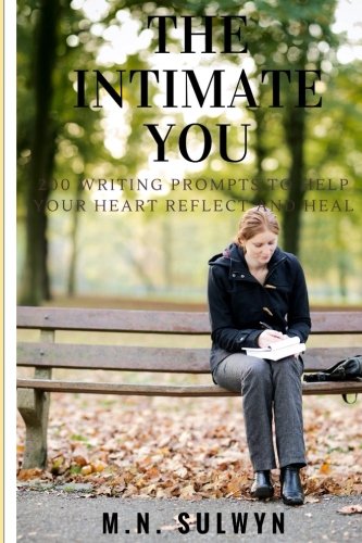 The Intimate You: 200 Writing Prompts to Help You Reflect and Heal ...