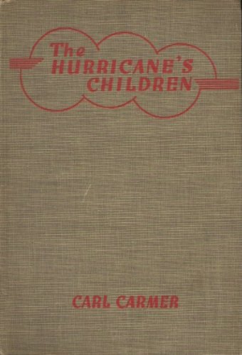 The Hurricane's Children: Carl Carmer: Amazon.com: Books