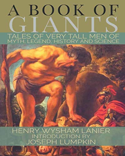 A BOOK OF GIANTS TALES OF VERY TALL MEN OF MYTH, LEGEND, HISTORY, AND ...