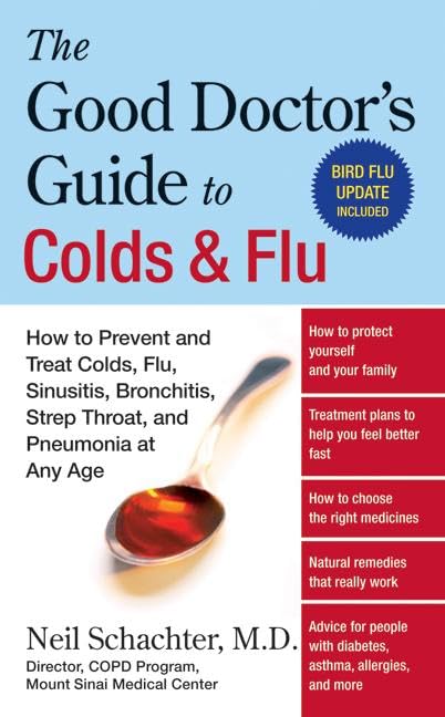 The Good Doctor's Guide to Colds and Flu: Schachter M.D., Neil ...