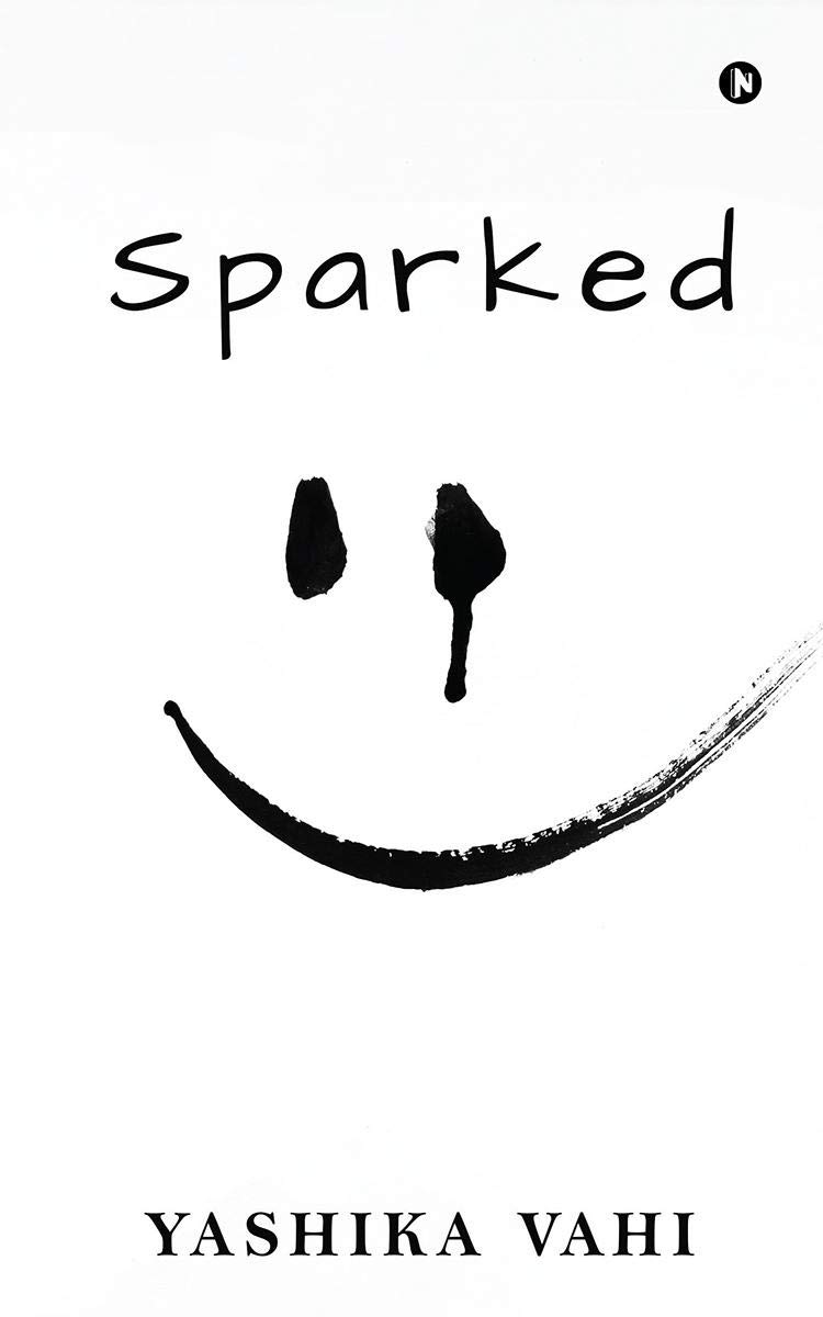 Amazon.com: Sparked: 9781637814741: Yashika Vahi: Books