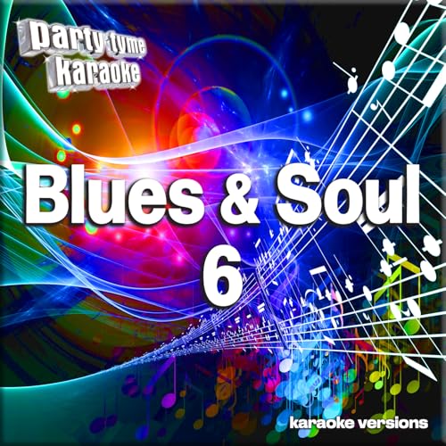 Play Blues & Soul 6 (Karaoke Versions) by Party Tyme Karaoke on Amazon ...