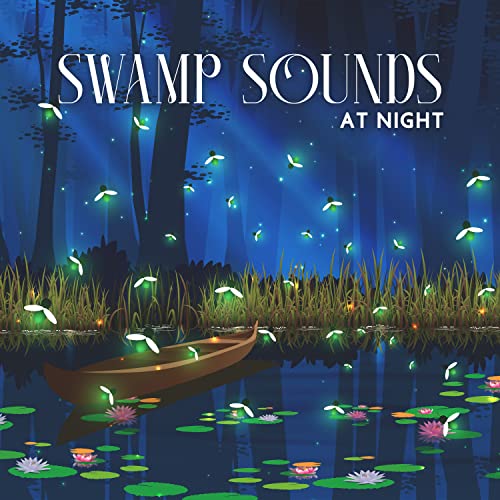 Play Swamp Sounds at Night: Relaxing Nature Sounds for Sleep and Stress ...