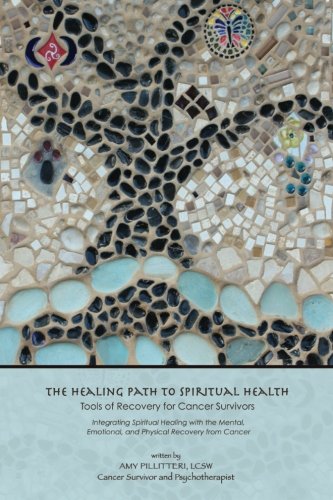 The Healing Path to Spiritual Health – Tools of Recovery for Cancer ...
