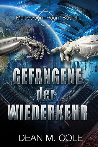 Gefangene der Wiederkehr: Science Fiction Thriller (Multiversum-Raum ...