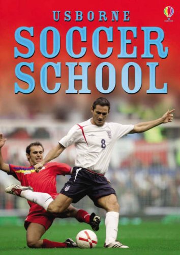 Complete Soccer School (Usborne Soccer School): n/a: 9780746087206 ...