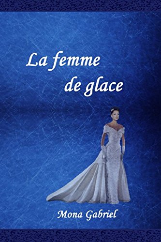 La femme de glace (French Edition): Gabriel, Mona: 9781973528050 ...