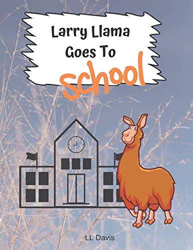 Larry Llama Goes to School: Help Larry Llama Practice Drawing and ...