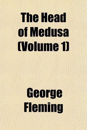 The Head of Medusa (Volume 1) : George Fleming: Amazon.in: Books